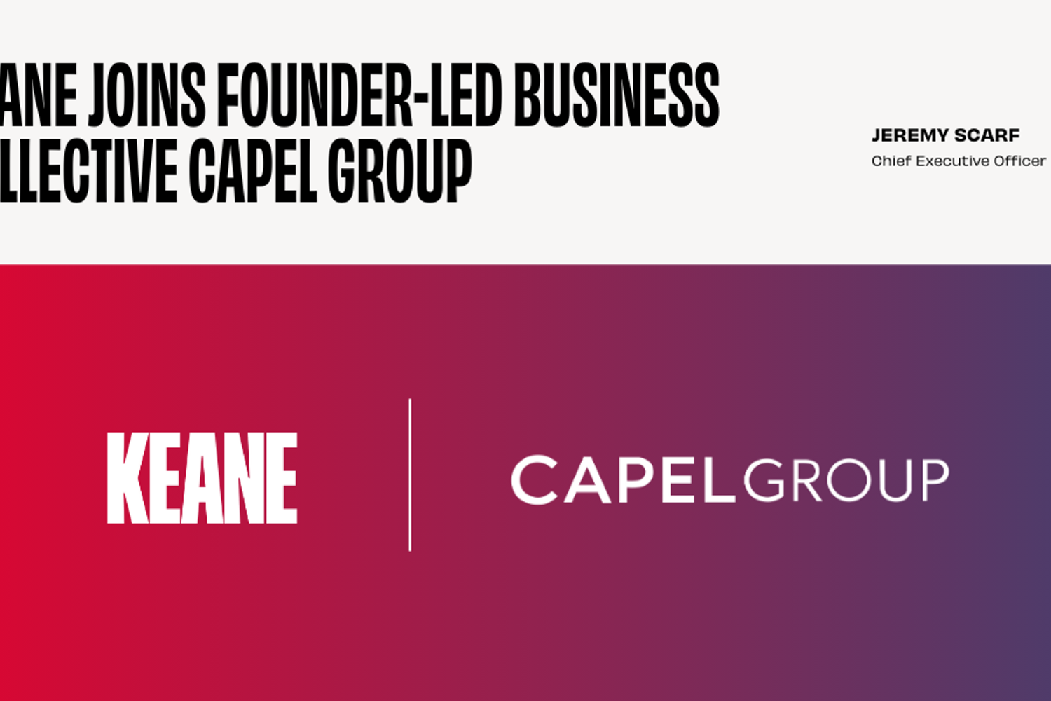 Press Release: Keane Joins Founder-led Business Collective Capel Group ...